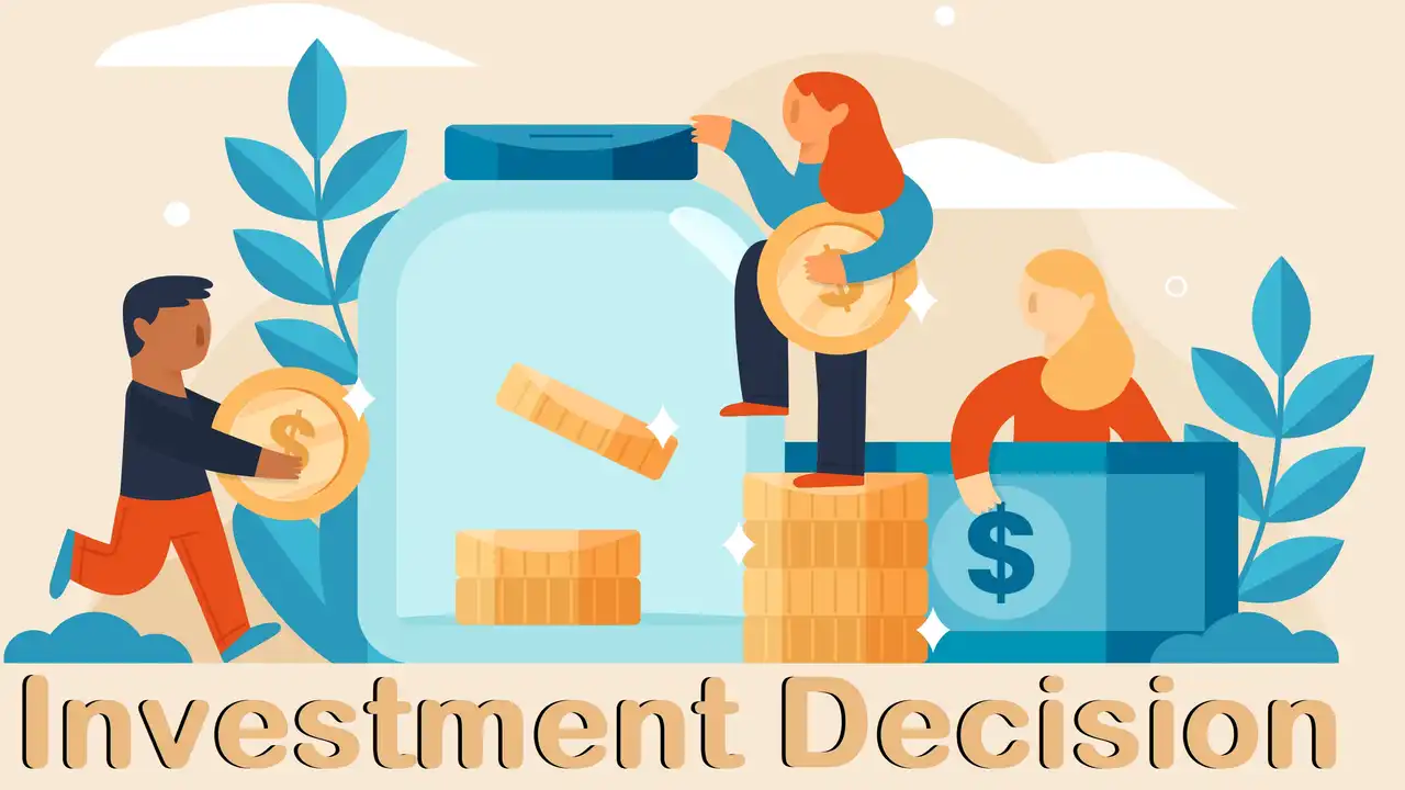 What Is An Investment Decision With Examples Types Process